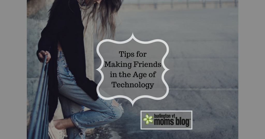 Tips For Making New Friends In The Age Of Technology