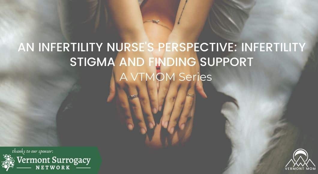 An Infertility Nurse's Perspective: Infertility Stigma And Finding Support