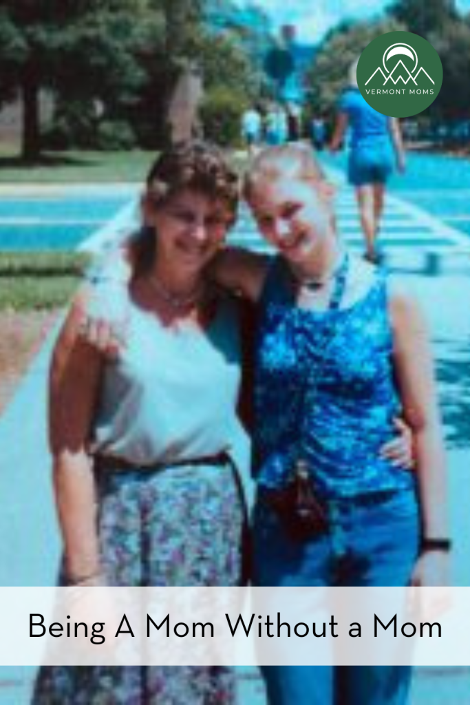 Being A Mom Without A Mom